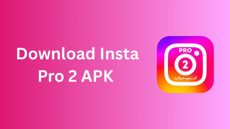 Download Insta Pro 2 APK Latest v12.25 | 2025